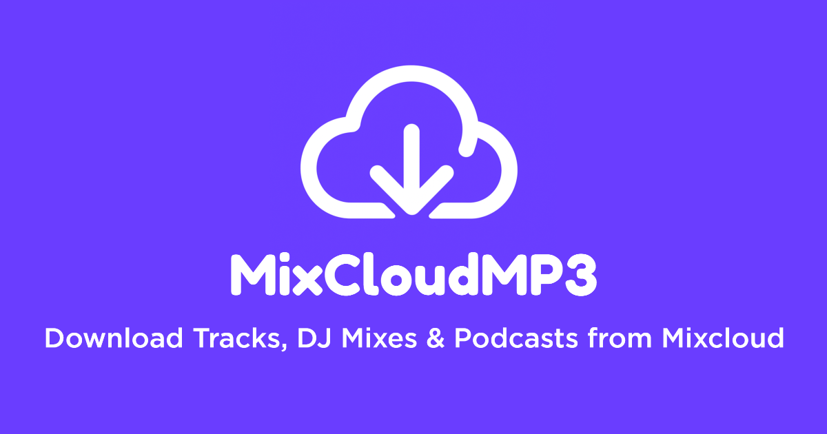 Mixcloud Downloader - Convert Mixcloud to MP3 Online Free